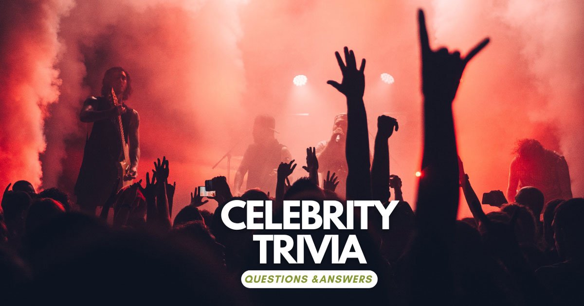 101 Best Celebrity Trivia Questions and Answers | Quiz Inside