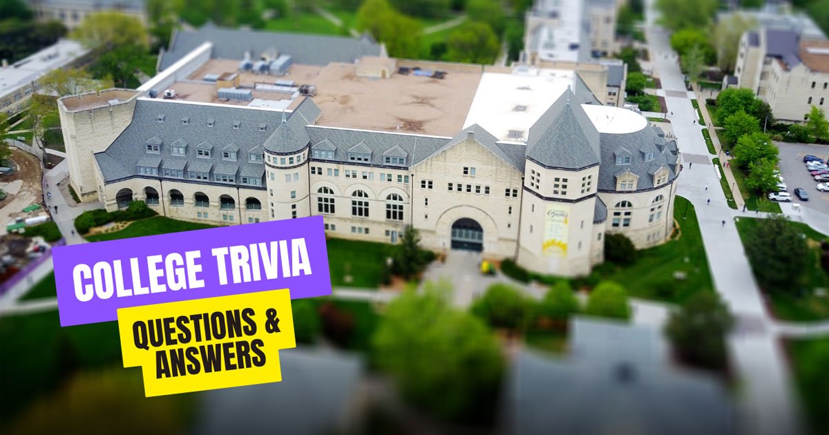101 Best College Trivia Questions And Answers | Quiz Inside