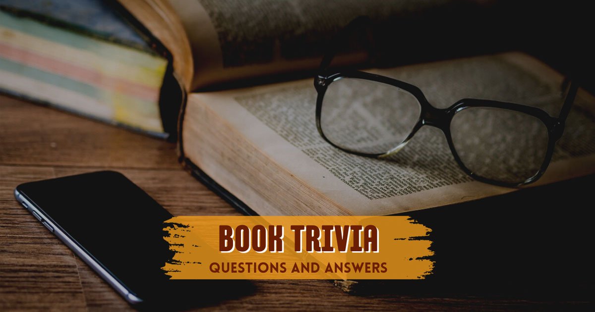 101 Best Book Trivia Questions and Answers | Quiz Inside