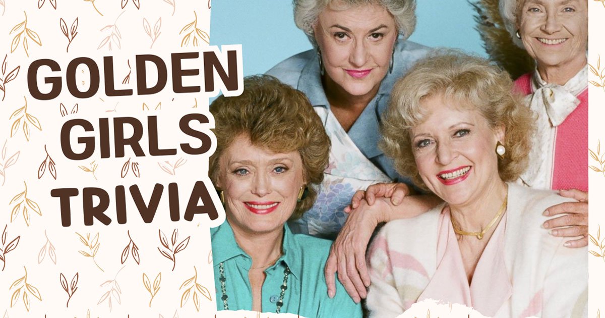 101 Best Golden Girls Trivia Questions And Answers : Test Your Sitcom ...