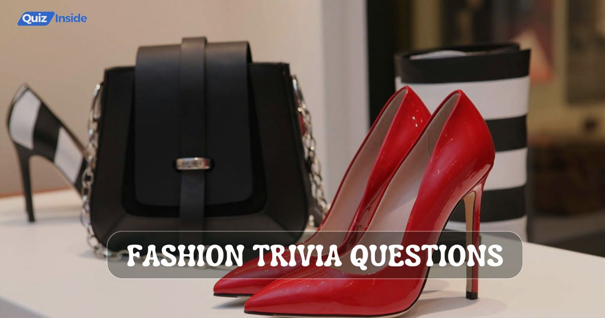 Fashion Trivia Questions: Test Your Style IQ! | Quiz Inside