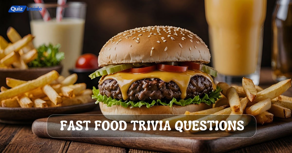 101 Best Fast Food Trivia Questions And Answers | Quiz Inside
