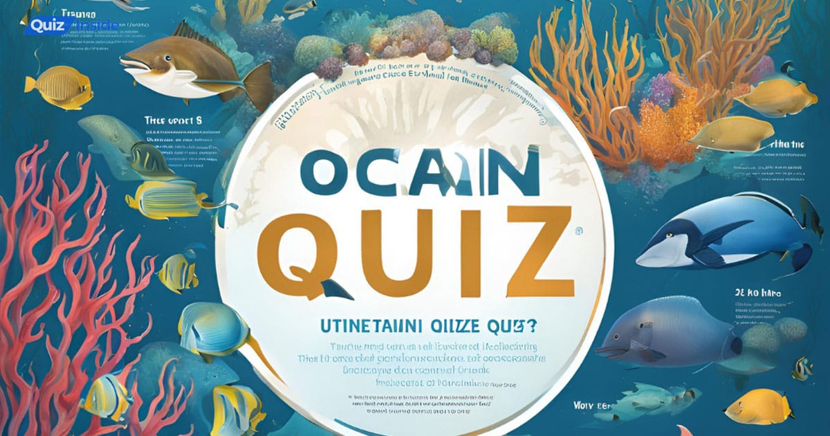 101 Best Ocean Trivia Questions And Answers | Quiz Inside