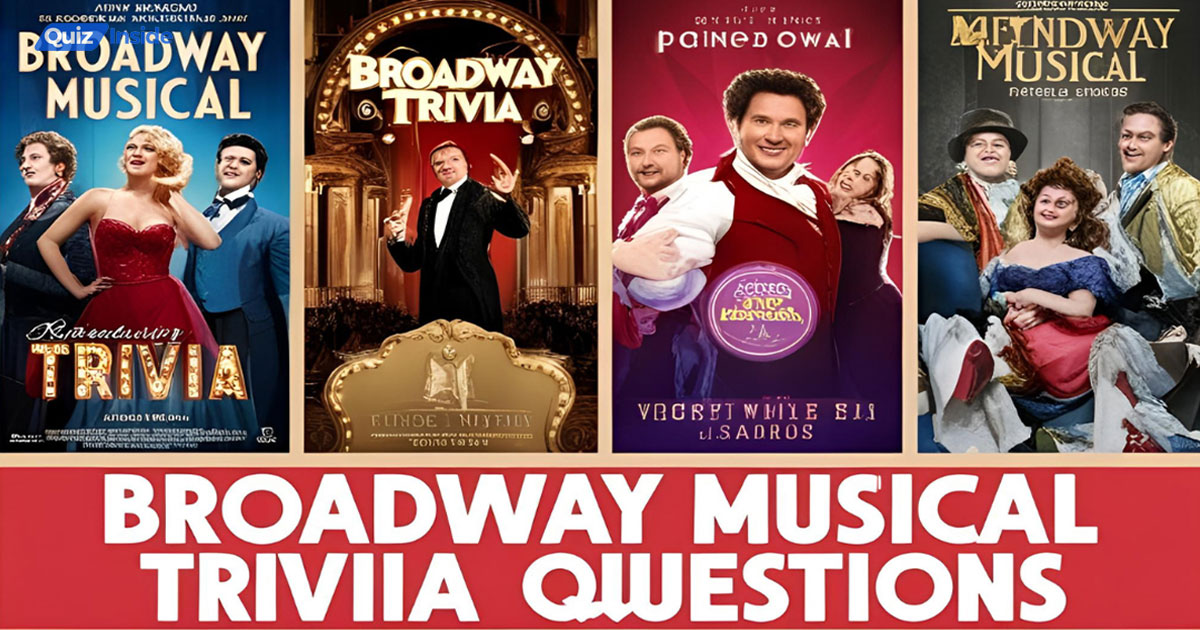 101 Best Broadway Musical Trivia Questions And Answers | Quiz Inside
